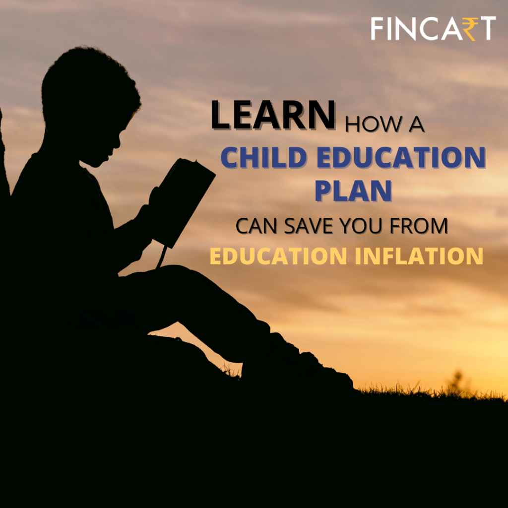 How a Child Education Plan can Save you from Education Inflation